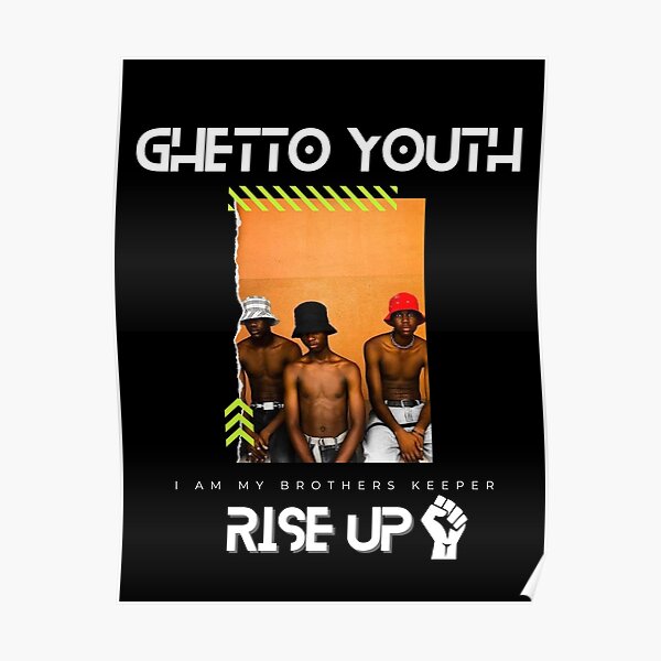 "Ghetto Youth Rise UP!" Poster for Sale by DenOfLions | Redbubble