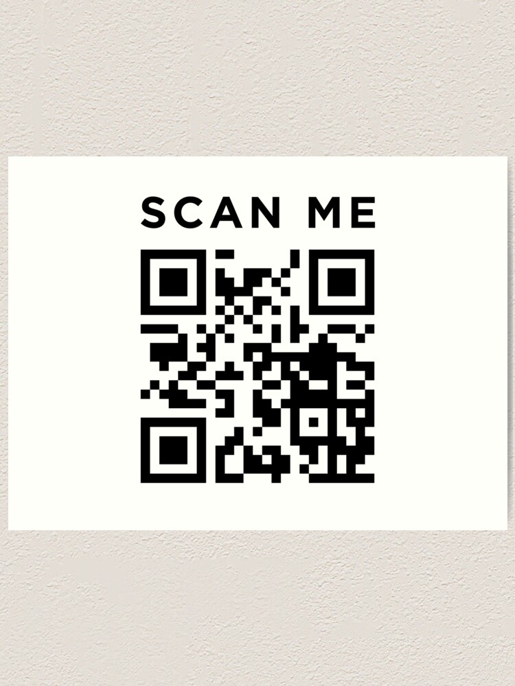 "Scan me Rickroll Qr code" Art Print for Sale by Bubbles0001 | Redbubble