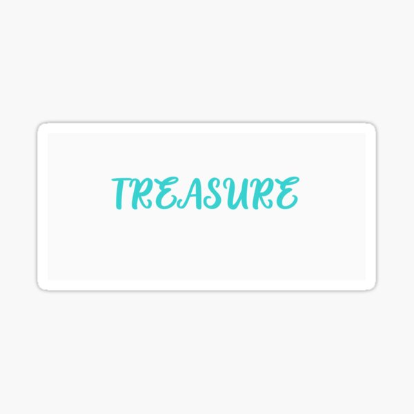 "TREASURE " Sticker by daybydaysahm | Redbubble