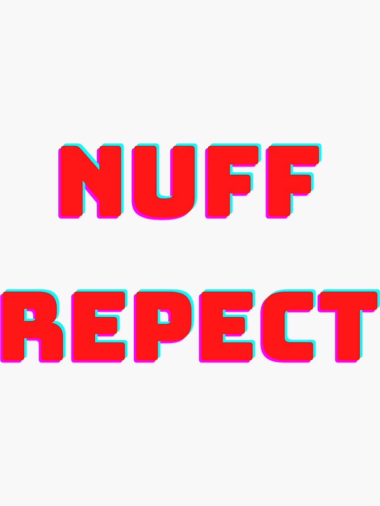 "Nuff Respect" Sticker for Sale by HexxBTW | Redbubble