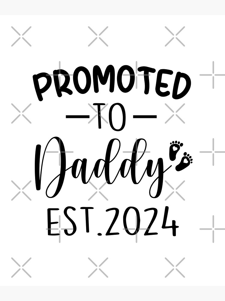 T Promoted To Daddy Est 2024 Pregnancy Announcement Fathers Dad