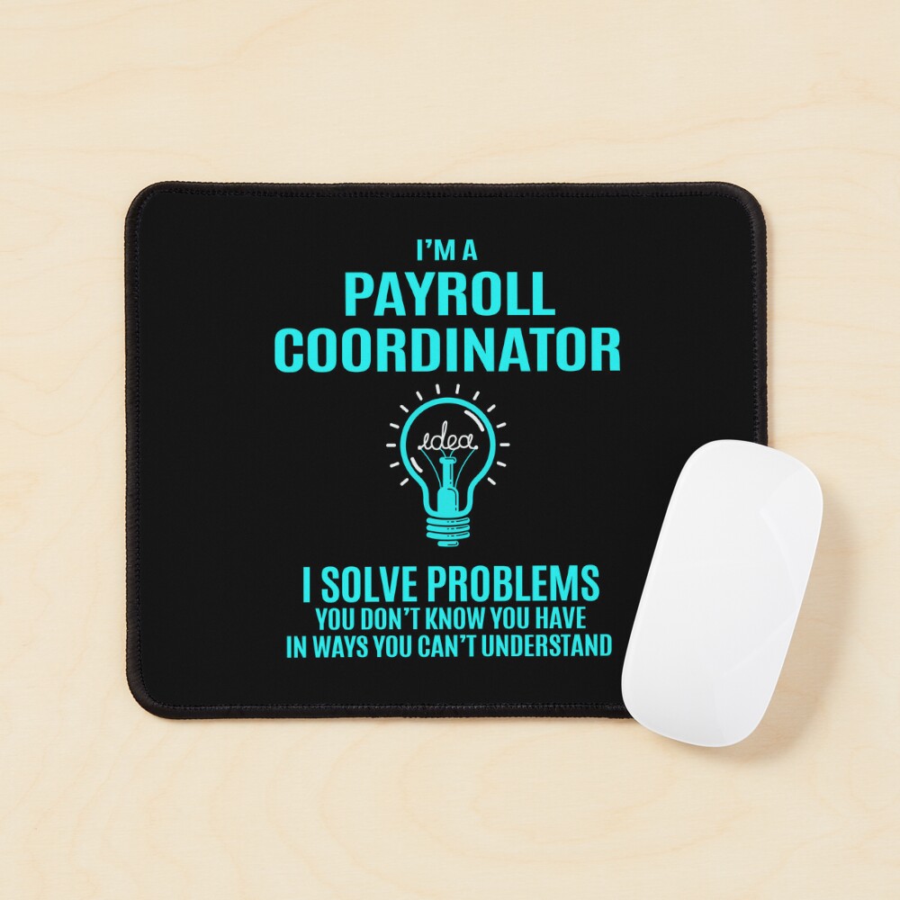 "Payroll Coordinator T Shirt - I Solve Problems Gift Item Tee" Poster ...