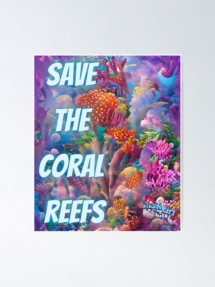 "Save the Coral Reefs, Colorful Algoart" Poster for Sale by ...
