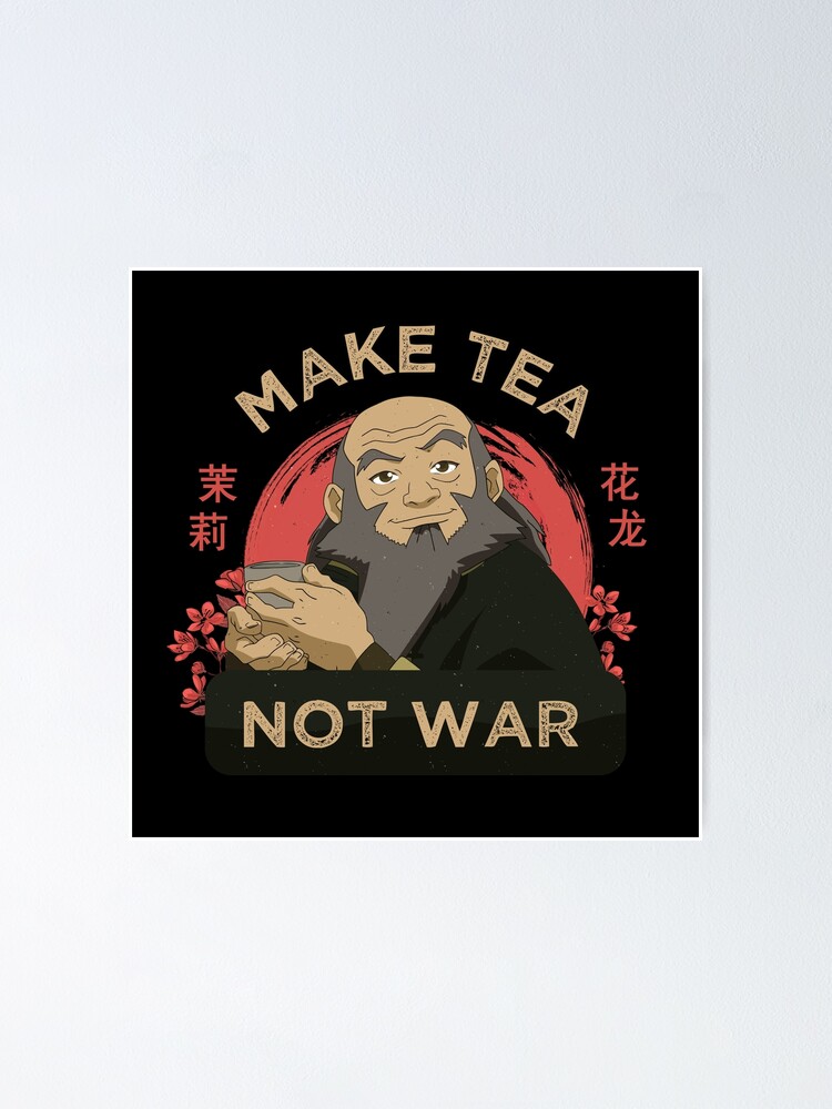 "Make Tea Not War" Poster for Sale by artado | Redbubble