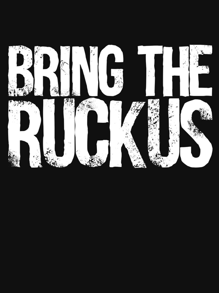 "Bring The Ruckus " T-shirt for Sale by byPurple-Arts | Redbubble | wu ...
