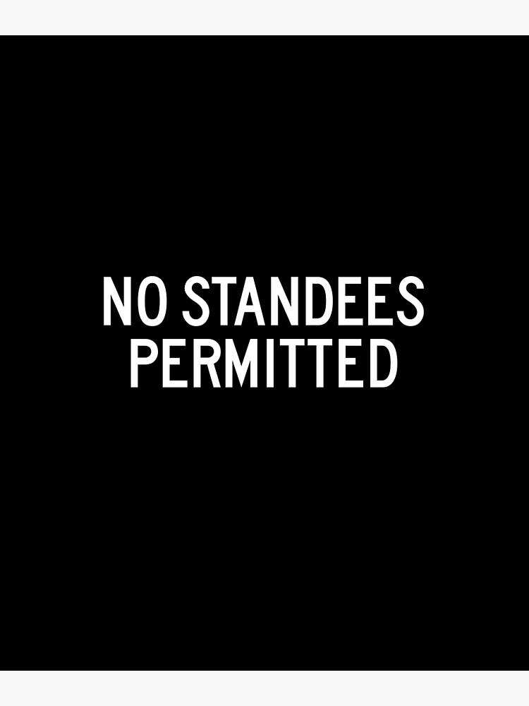 "No Standees Permitted" Photographic Print by twHistory | Redbubble