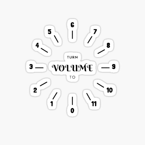 "Volume to 11" Sticker by elnostalgie | Redbubble