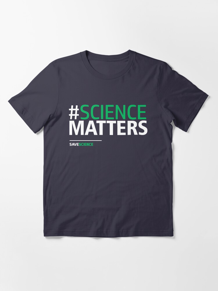 "Science Matters T-Shirt" T-shirt for Sale by BootsBoots | Redbubble ...