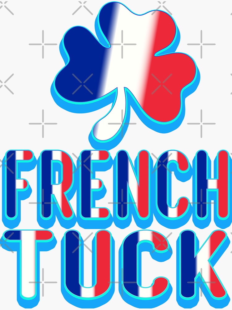 "French tuck Sticker" Sticker by bahdsgraphic | Redbubble