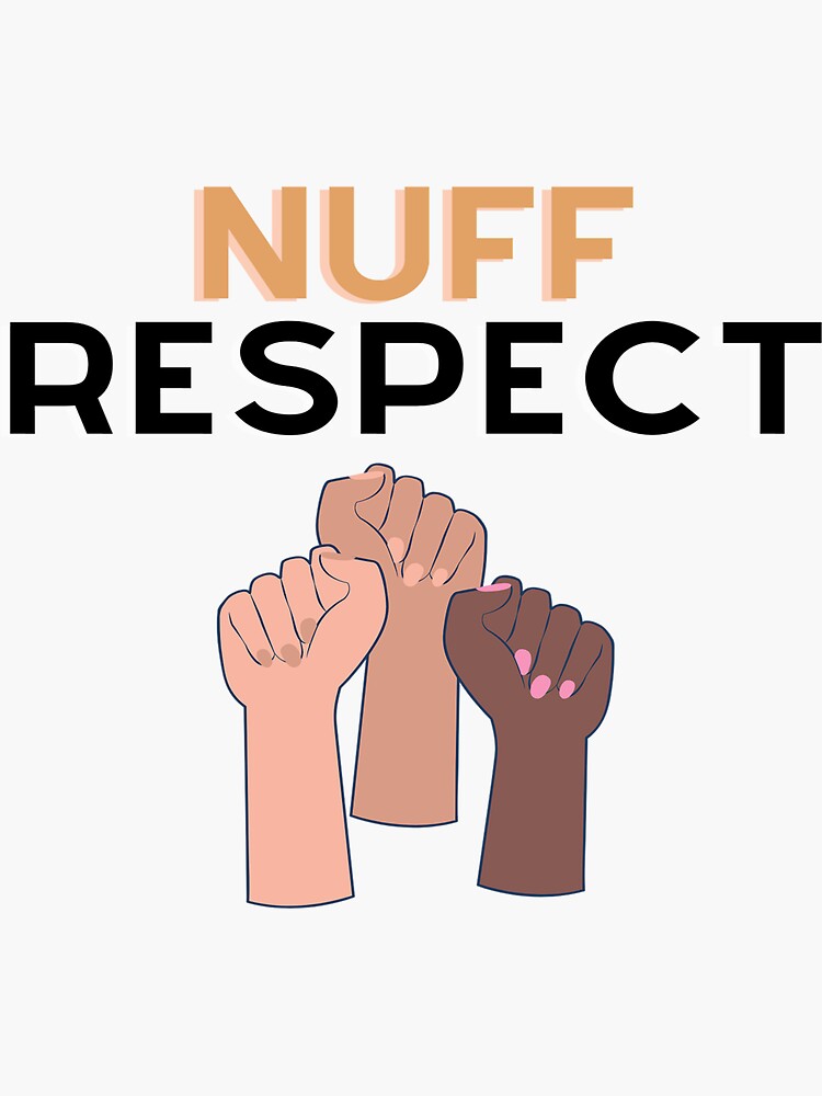 "Nuff Respect" Sticker by Nayab-Khalid | Redbubble