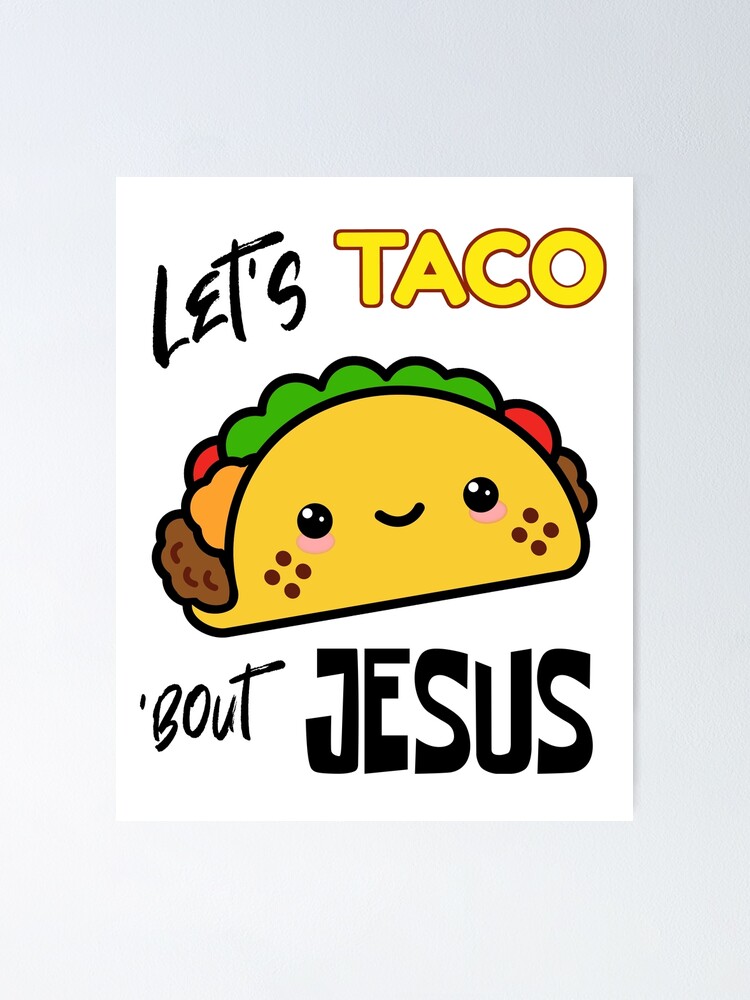 "Let's Taco 'Bout Jesus - Let's Talk About Jesus Funny Christian design ...