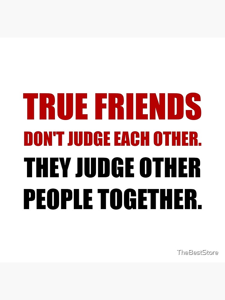 "True Friends Judge Other People" Greeting Card for Sale by ...