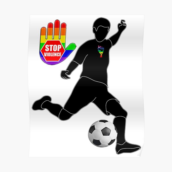 "Stop The Violence in Football Rainbow Pride " Poster by ...