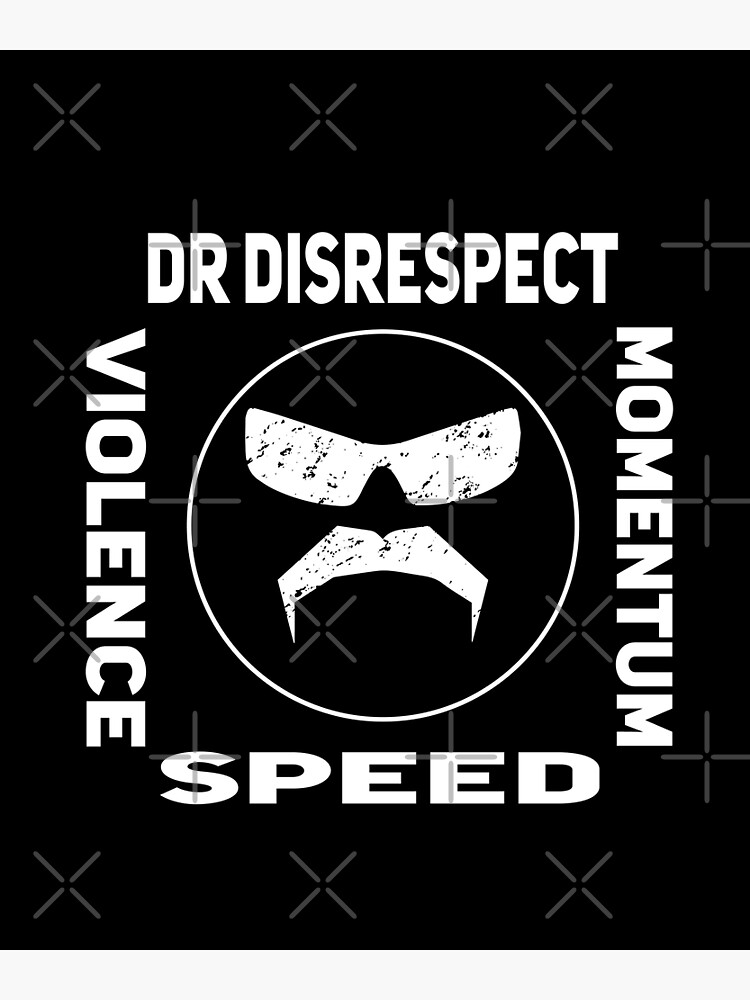 "Dr Disrespect Violence Speed Momentum" Poster for Sale by Sanfox55 ...