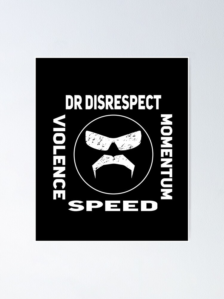 "Dr Disrespect Violence Speed Momentum" Poster for Sale by Sanfox55 ...