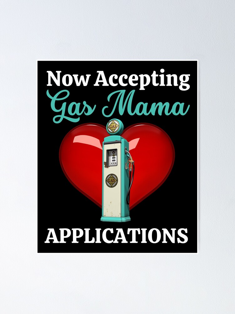 "Now Accepting Gas Mama Applications, Like A Sugar Mama But Buys Me Gas ...