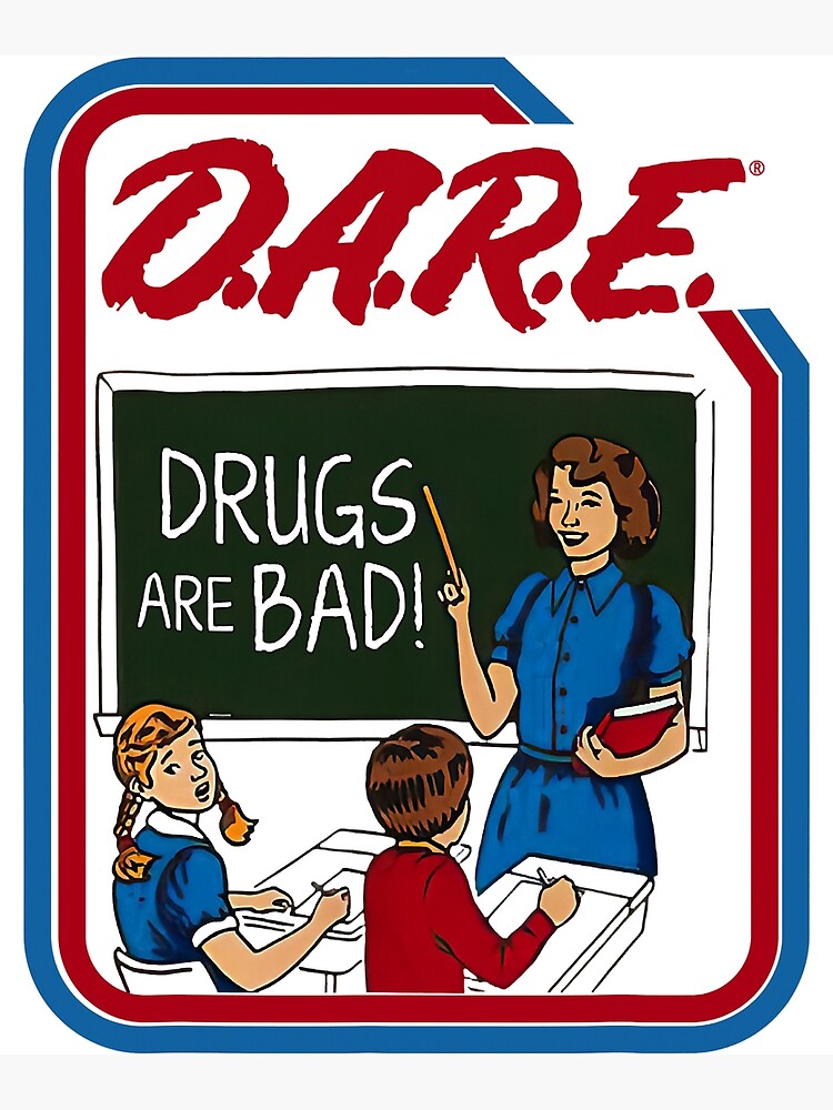"DARE Drugs Are Bad " Poster for Sale by angelineraki | Redbubble