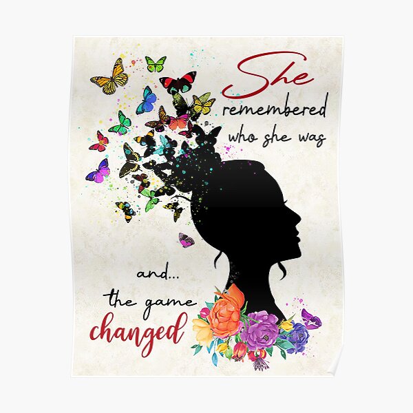 "She remembered who she was and the game changed" Poster for Sale by ...
