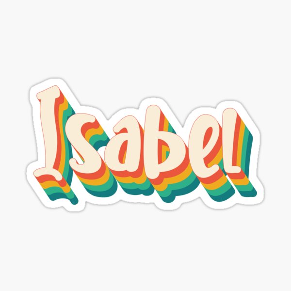 "Isabel Name" Sticker for Sale by OVERSHIFT | Redbubble