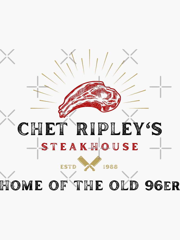 "Chet Ripley's SteakHouse Home Of The Old 96er - The Great Outdoors ...