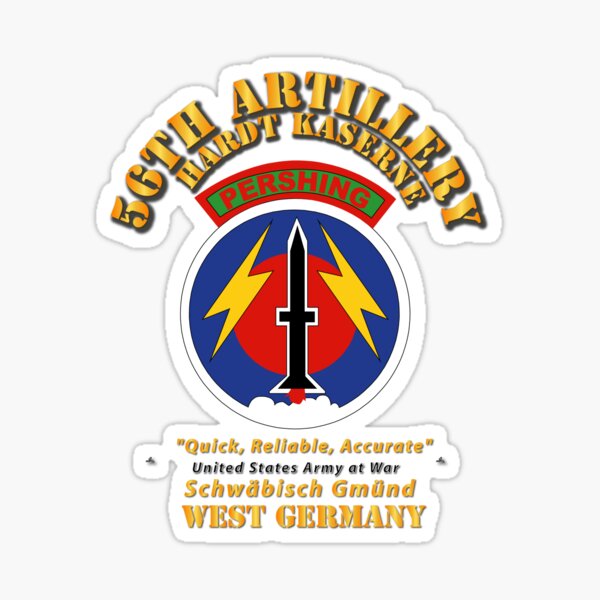 "Army - 56th Artillery Command - Pershing - Hardt Kaserne" Sticker for ...
