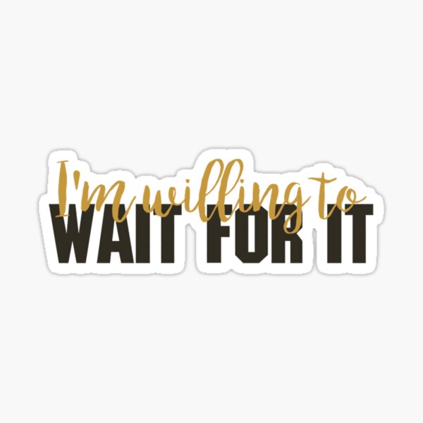 "Wait for it" Sticker by HoangVietLifc | Redbubble