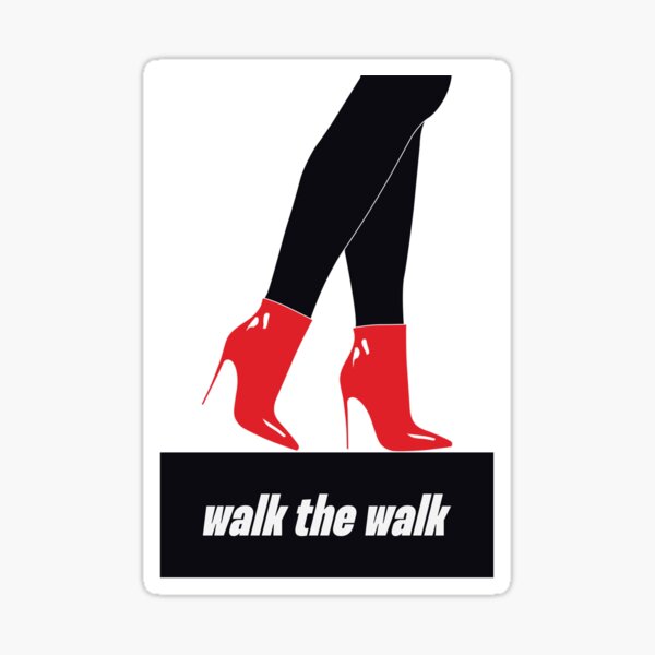 "walk the walk" Sticker by TheShirtyGuy | Redbubble