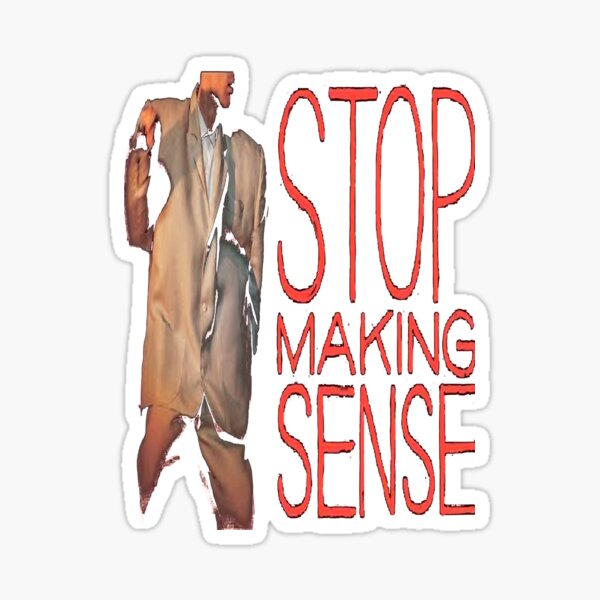 "Stop Making Sense" Sticker for Sale by WilliamArant | Redbubble