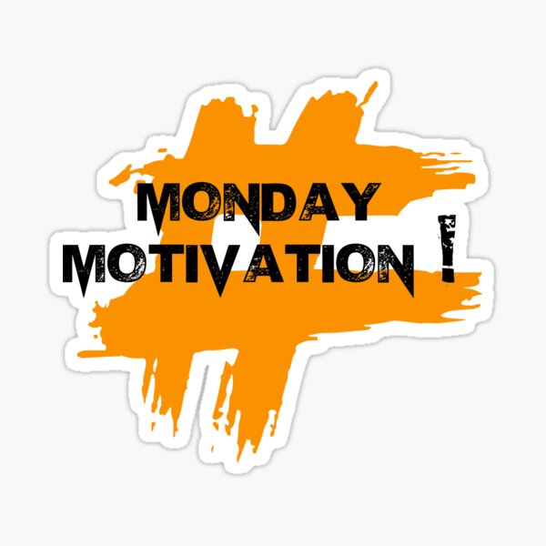 "#Monday Motivation!" Sticker by icarusbox | Redbubble