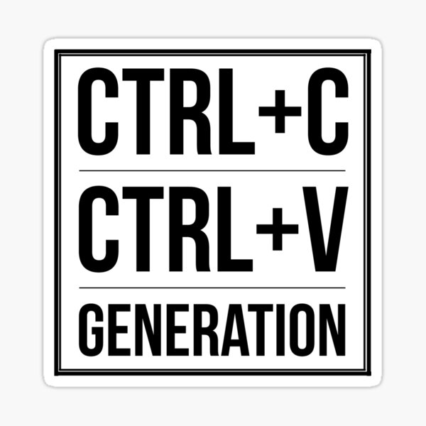 "Copy and Paste Generation Funny Design" Sticker for Sale by Cudge82 ...
