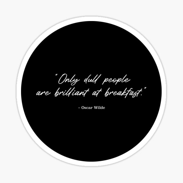 "Oscar Wilde Quote - Dull People (White Text)" Sticker for Sale by ...