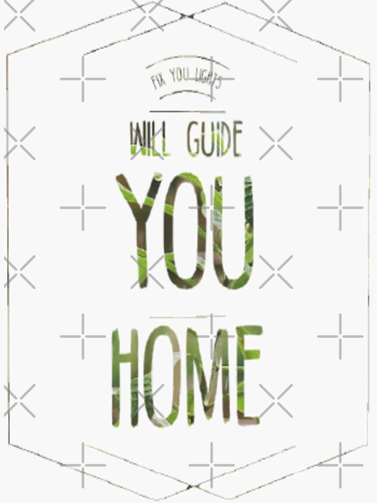 "Fix You Lights Will Guide You Home" Sticker by ZARADOV | Redbubble