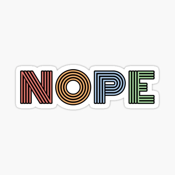 "Nope Rainbow" Sticker for Sale by SH-Creatives | Redbubble