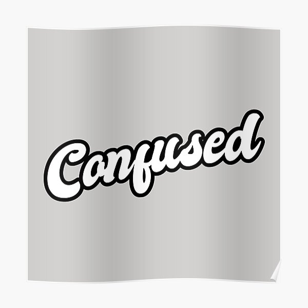 "Confused - Retro Text" Poster for Sale by jorgechubuter | Redbubble