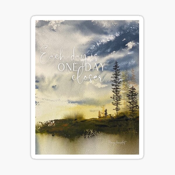 "One day closer" Sticker by BonnyJeanArt | Redbubble