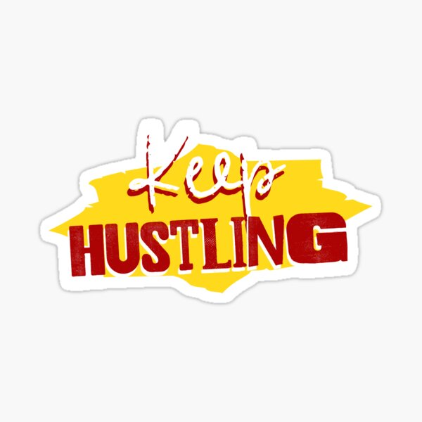 "KEEP HUSTLING" Sticker by neophytish | Redbubble