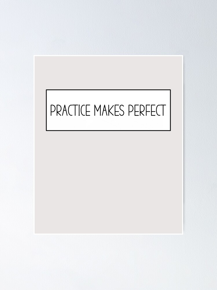 "Practice Makes Perfect" Poster by VentureDesign | Redbubble
