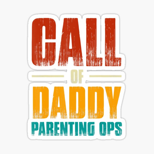 "Ops Call Of Daddy Parenting" Sticker by parhamtalberegw | Redbubble