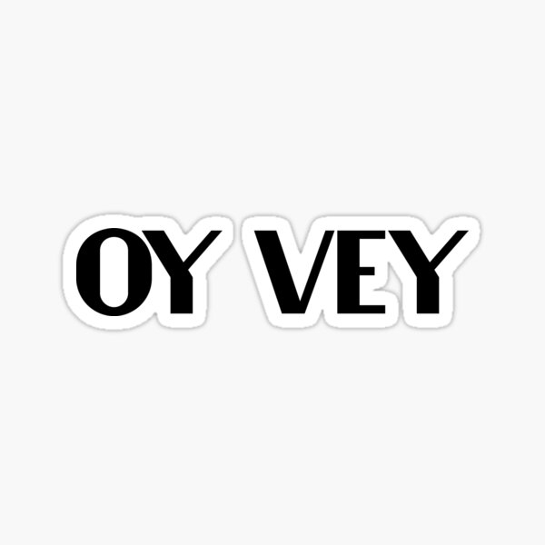 "Oy Vey - Bold Black Text" Sticker by jorgechubuter | Redbubble