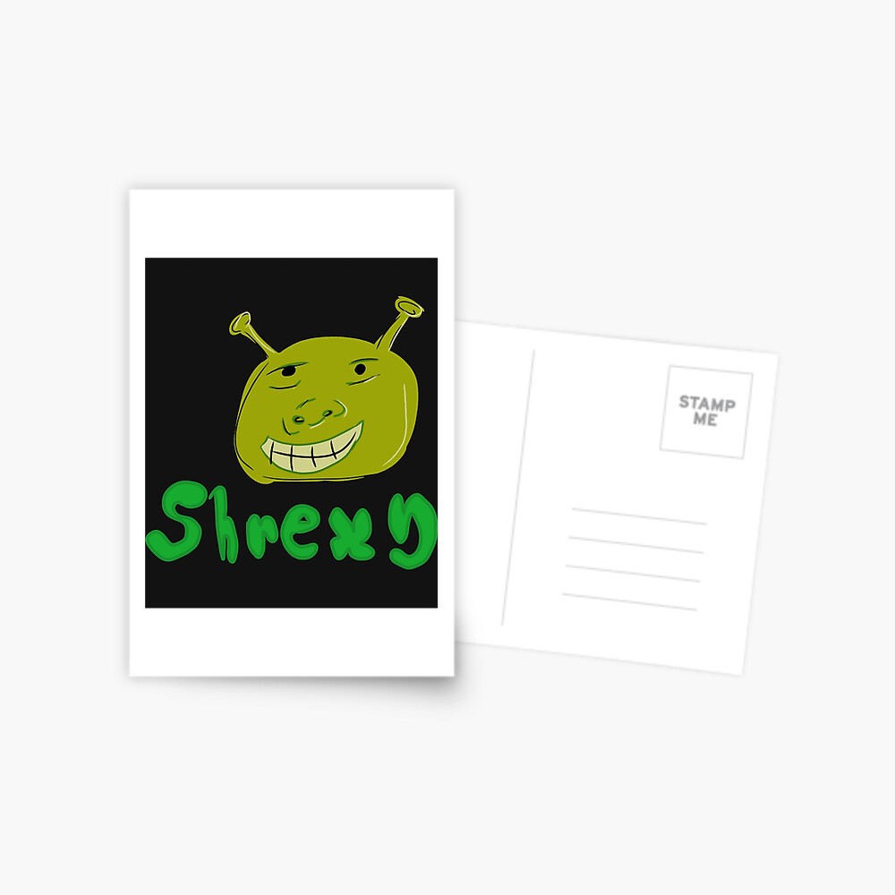 "Shrexy Sticker Sexy Shrek Sexy Shrek Sexy Shrek" Postcard for Sale by ...