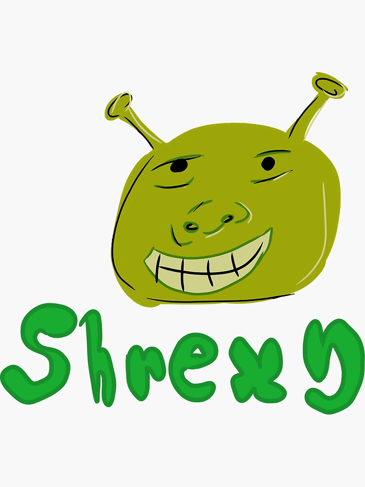 "Shrexy Sticker Sexy Shrek Sexy Shrek Sexy Shrek" Sticker by IEatSwans ...