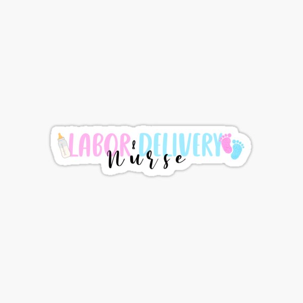 "Labor & Delivery Nurse" Sticker by beans1256 | Redbubble