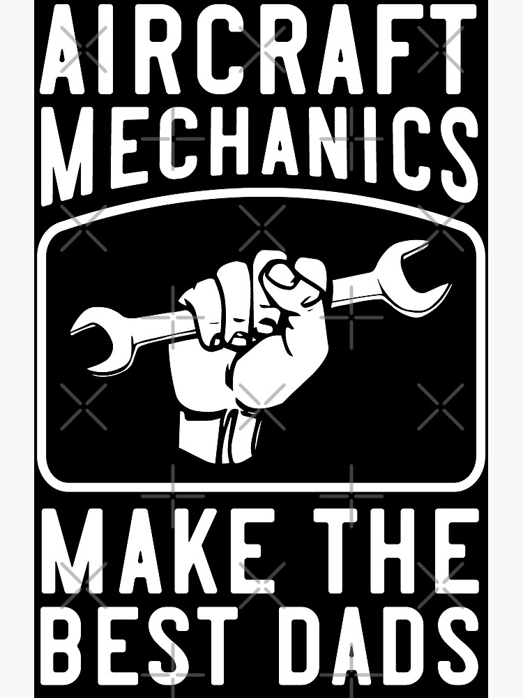 "Aircraft Mechanics Make the Best Dads Father's Day" Poster for Sale by ...