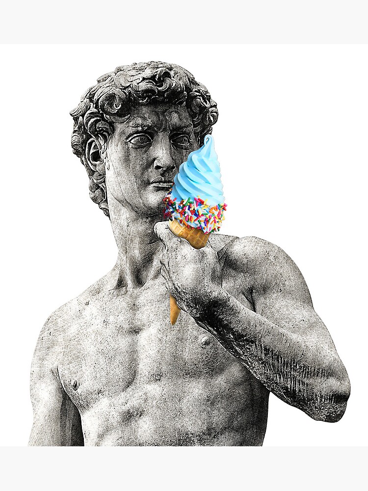 "Michelangelos David hält ein leckeres Eis in der Hand" Poster von ...