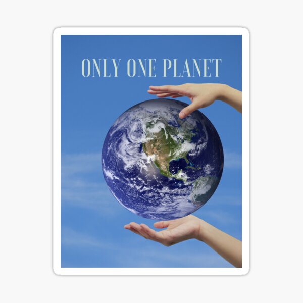 "ONLY ONE PLANET" Sticker for Sale by CreatorFab | Redbubble