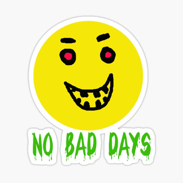 "NO BAD DAYS" Sticker by leon99vera | Redbubble