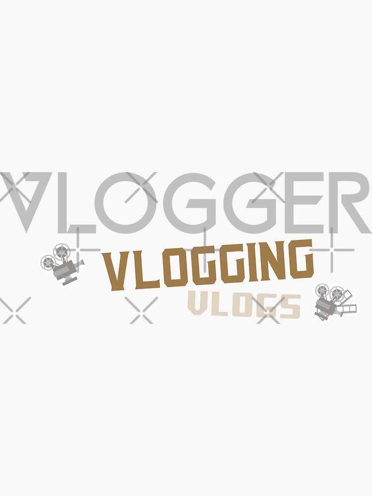 "Vlogger Vlogging Vlogs" Sticker for Sale by NIMNA-RASOJ | Redbubble