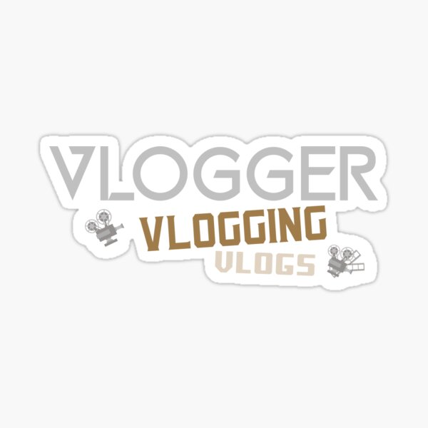 "Vlogger Vlogging Vlogs" Sticker for Sale by NIMNA-RASOJ | Redbubble