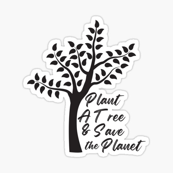 "Plant A Tree And Save The Planet black tree" Sticker for Sale by ...