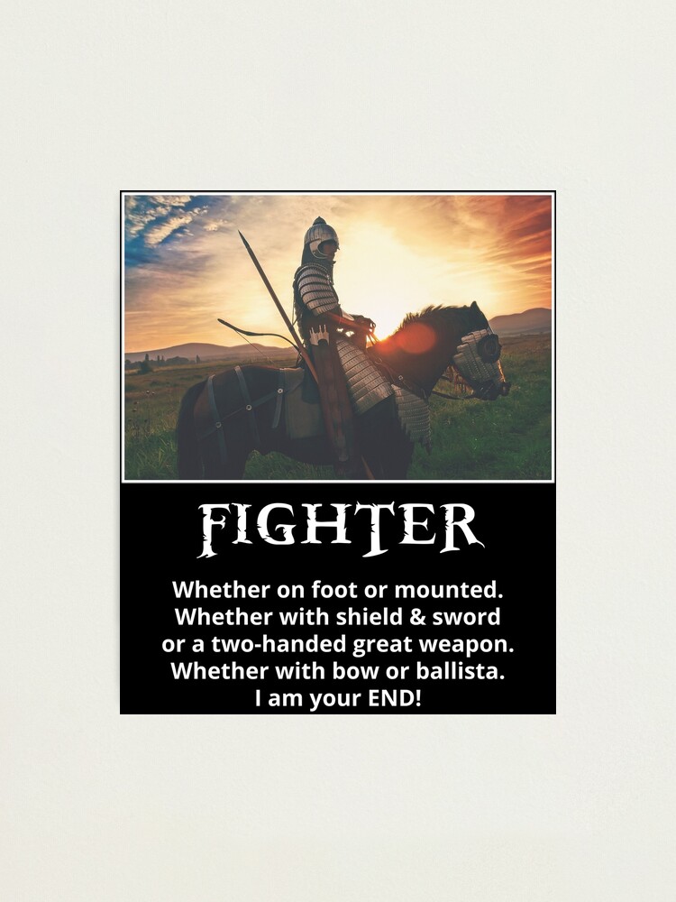 "Fighter Meme "Whether on foot or mounted. Whether with shield & sword ...